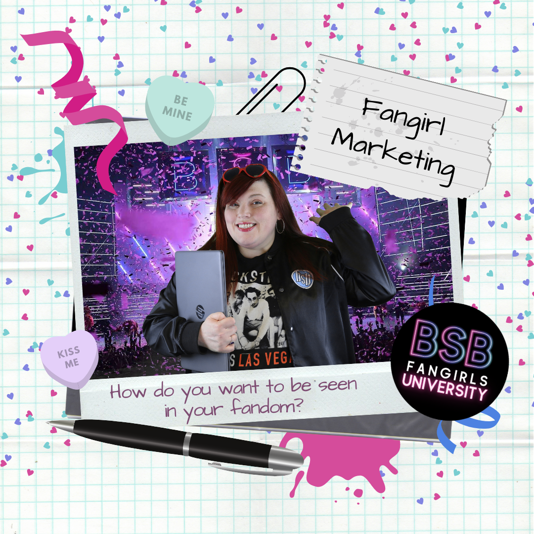 Class 3: Fangirl Marketing: How Do You Want to Be Seen in Your Fandom ...